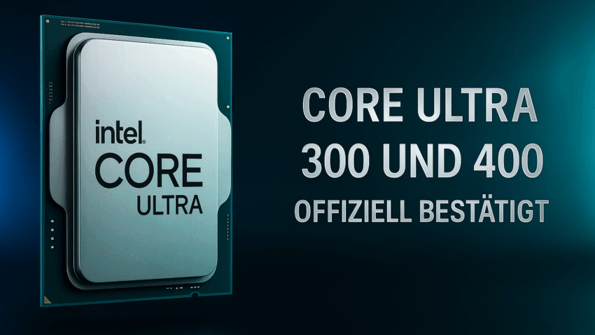 Neue Intel CPUs Core Ultra 300 und 400 offiziell bestätigt