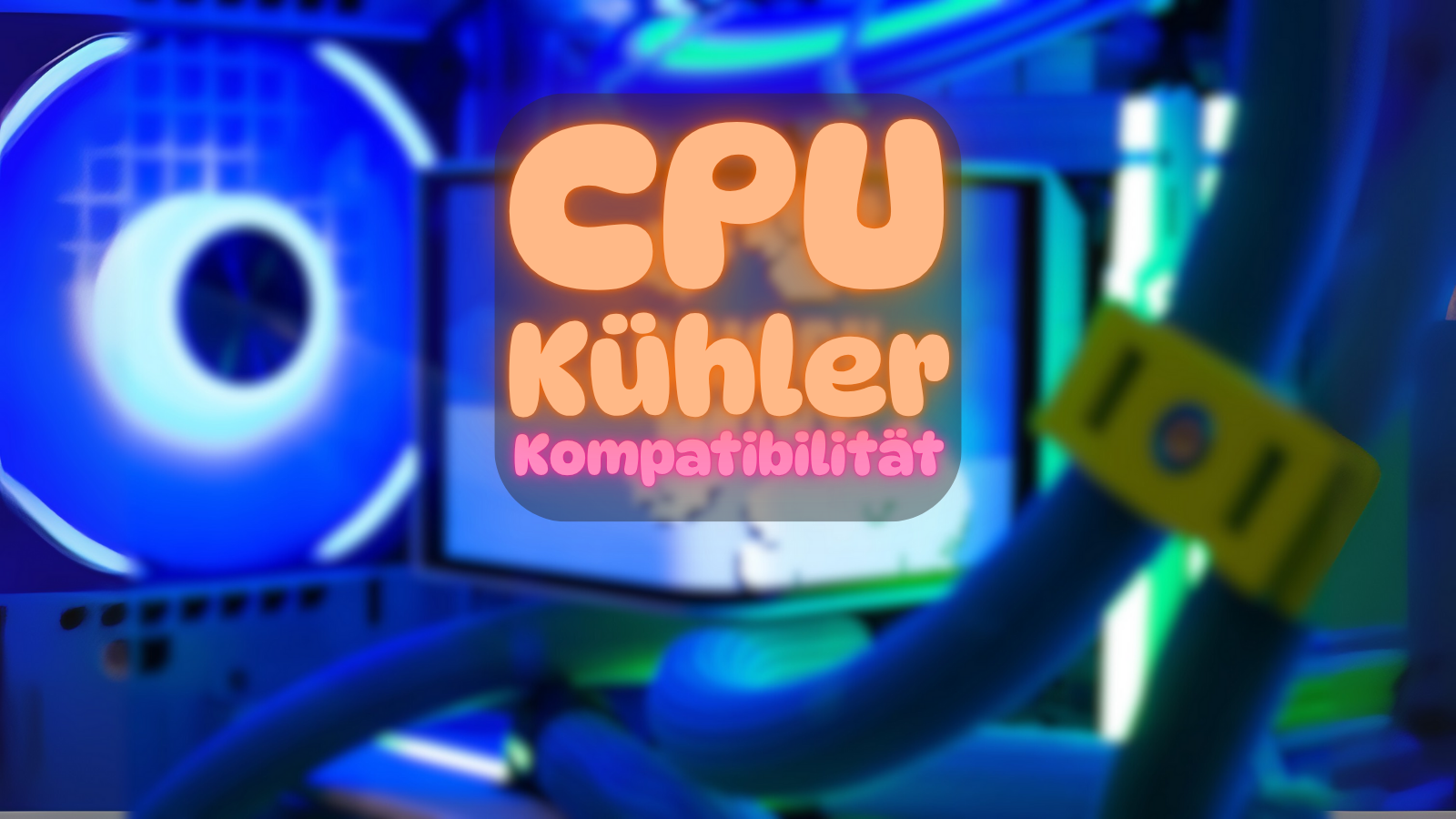 CPU-Kühler-Kompatibilität – So findest du den passenden Kühler