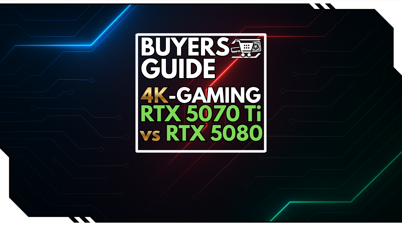 Kaufberatung RTX 5080 vs 5070 Ti 4K-Gaming