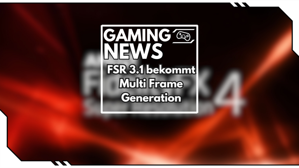 FSR 3.1 bekommt dank Mod Multi Frame Generation - Caseking Blog ...