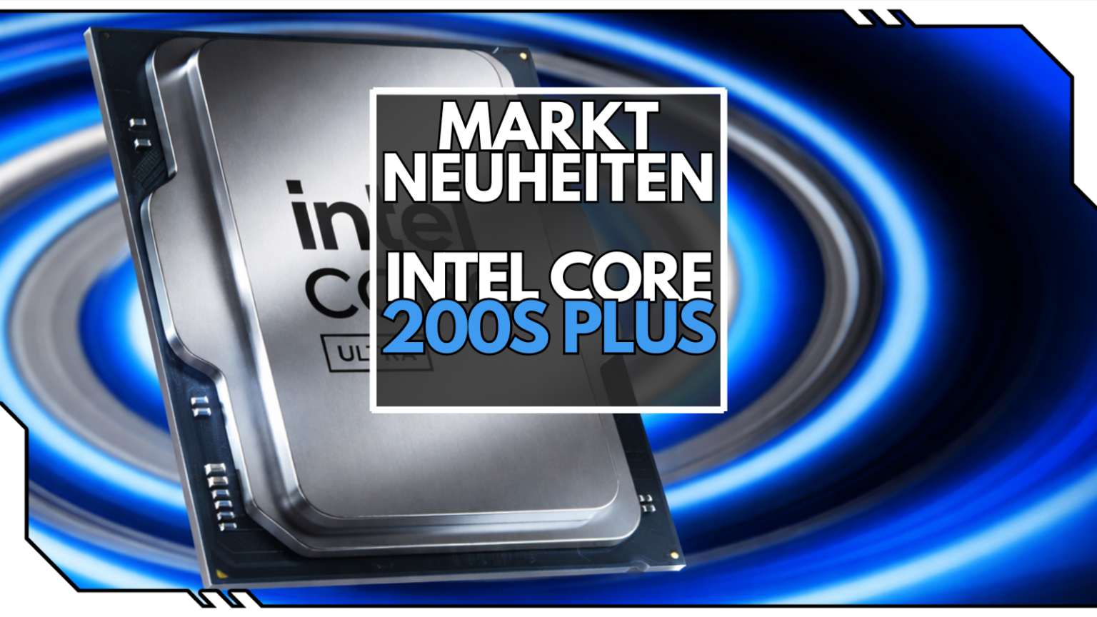 Intel Core Ultra 5 250K Plus & Core Ultra 7 270K Plus: Lohnt sich das ...